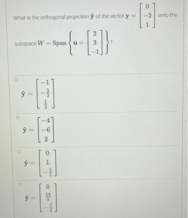 Solved What is the orthogonal projection y^ of the vector | Chegg.com