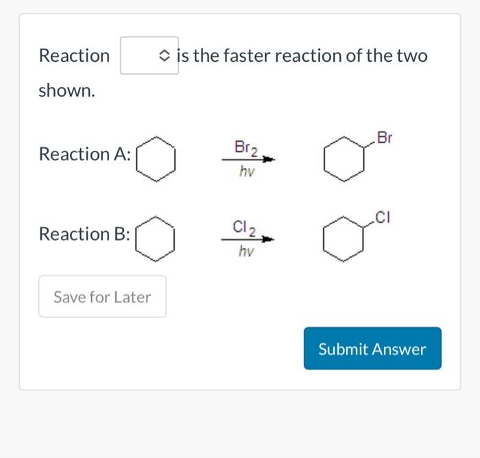 Solved Reaction is the faster reaction of the two shown. | Chegg.com