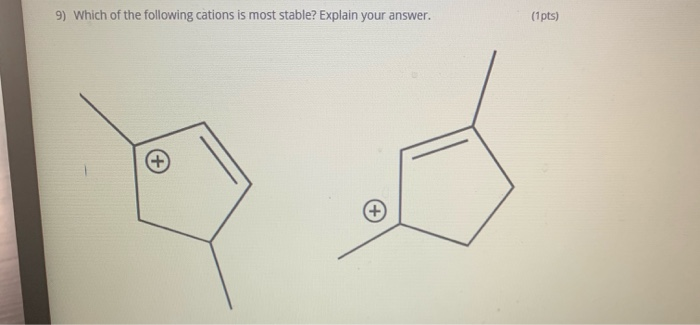 Solved 9) Which of the following cations is most stable? | Chegg.com