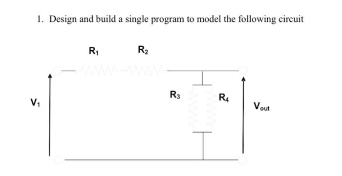Solved 1 Design And Build A Single Program To Model The 8422