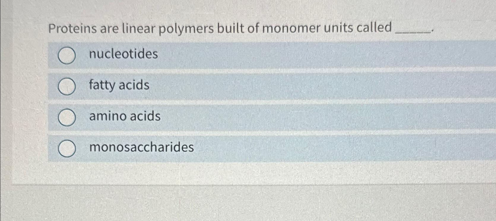 Solved Proteins are linear polymers built of monomer units | Chegg.com