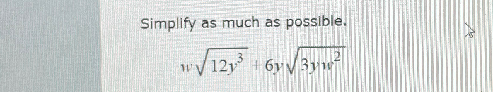 Solved Simplify as much as possible.w12y32+6y3yw22 | Chegg.com