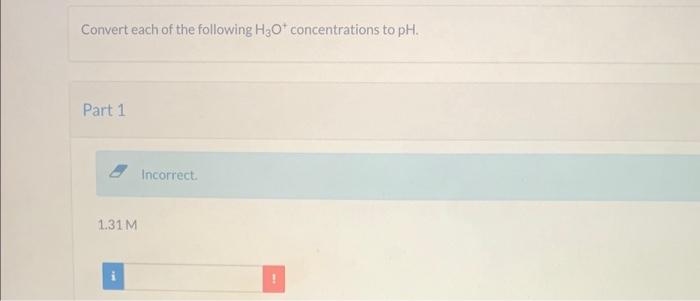 Solved Convert each of the following H3O+concentrations to | Chegg.com