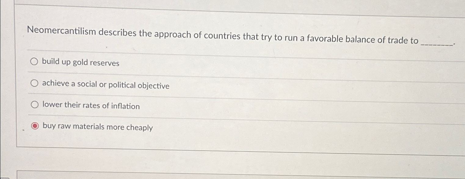 Solved Neomercantilism describes the approach of countries | Chegg.com