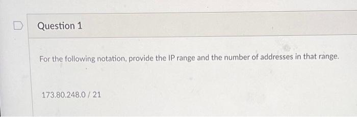 Solved For the following notation, provide the IP range and | Chegg.com