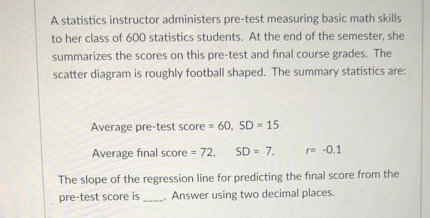 Solved A statistics instructor administers pre-test | Chegg.com