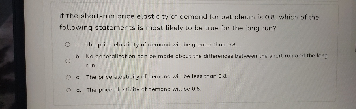 Solved If the short-run price elasticity of demand for | Chegg.com
