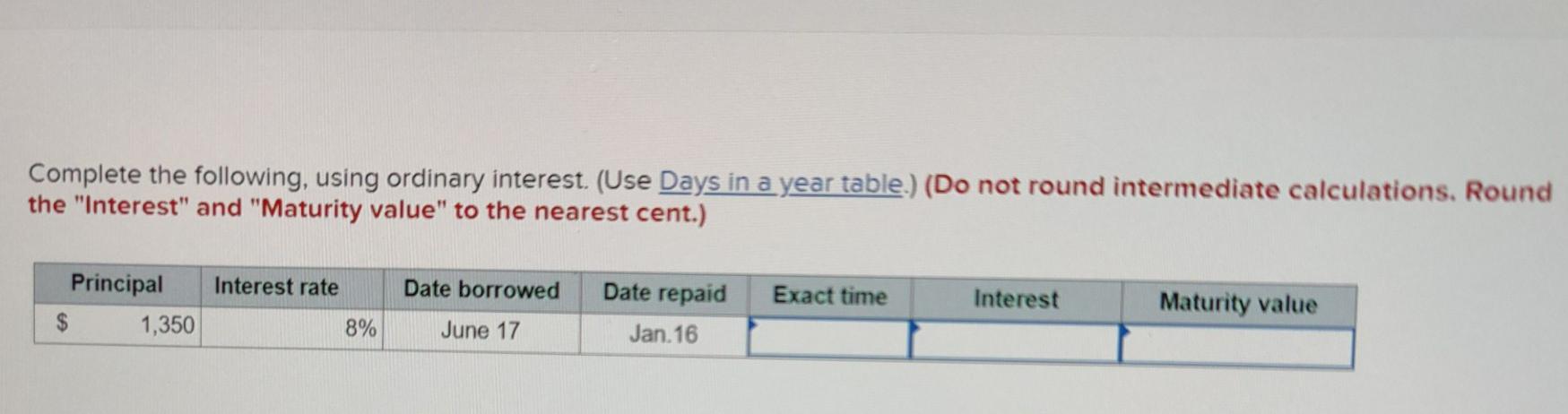 Solved Complete the following, using ordinary interest. (Use | Chegg.com