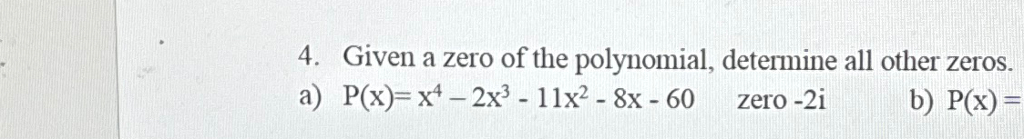 Solved Given a zero of the polynomial, determine all other | Chegg.com
