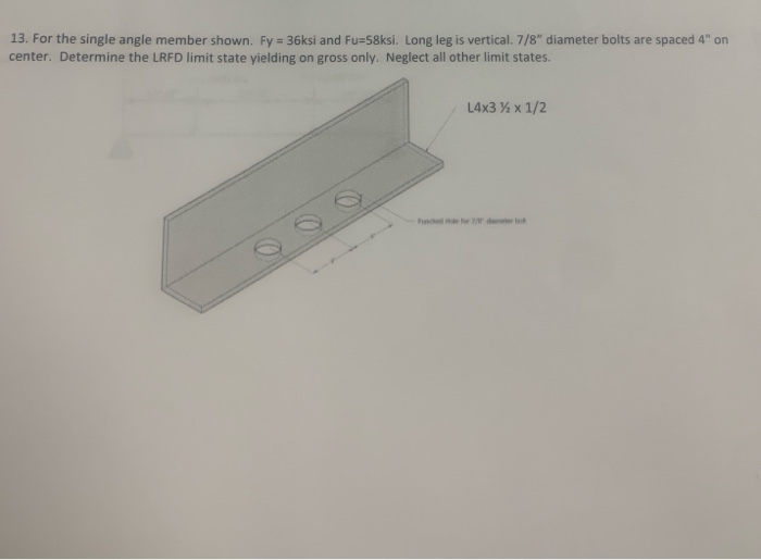 Solved 13. For the single angle member shown. Fy 36ksi and | Chegg.com