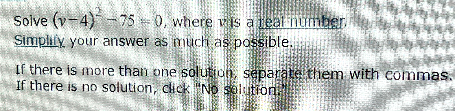 Solved Solve (v-4)2-75=0, ﻿where v ﻿is a real | Chegg.com