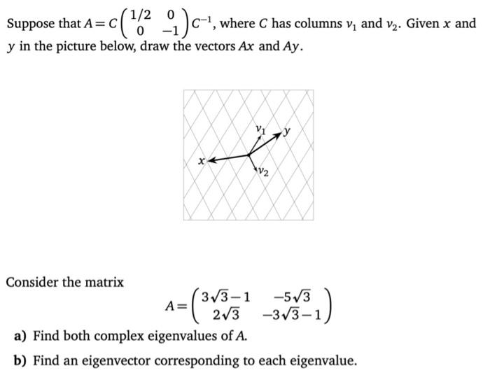 Solved Suppose that A=C(1/200−1)C−1, where C has columns v1 | Chegg.com