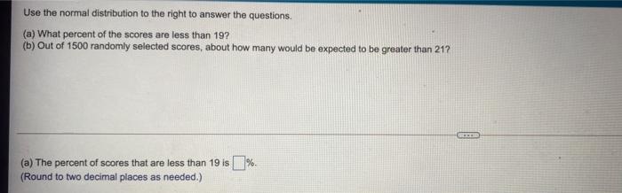 Solved Use the normal distribution to the right to answer | Chegg.com
