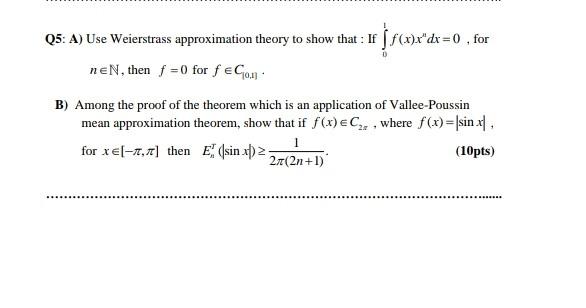 Solved Q5: A) Use Weierstrass approximation theory to show | Chegg.com