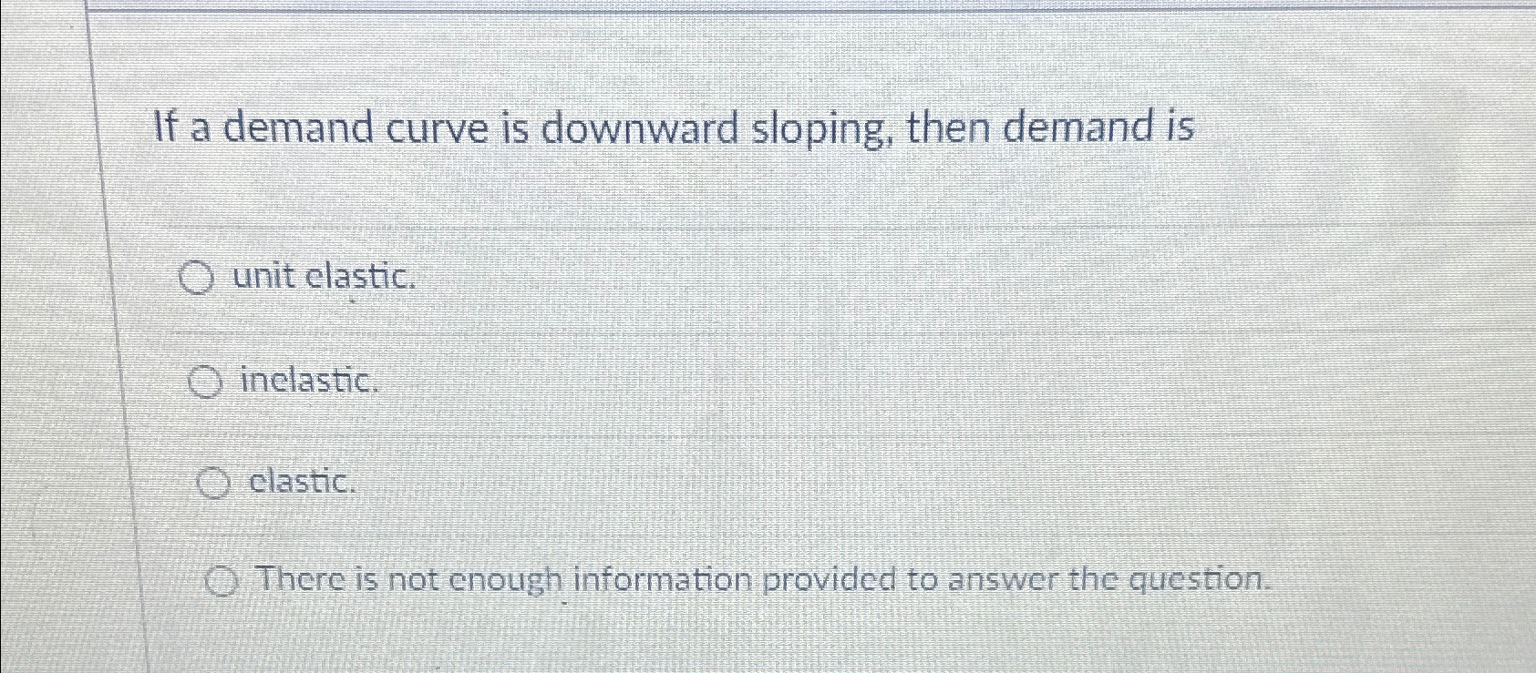 Solved If a demand curve is downward sloping, then demand | Chegg.com