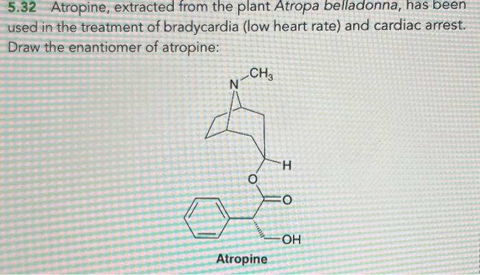 Solved 5.32 Atropine, extracted from the plant Atropa | Chegg.com