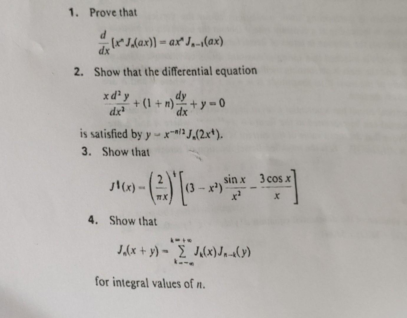 1. Prove that dxd[xnJn(ax)]=axnJn−1(ax) 2. Show that | Chegg.com