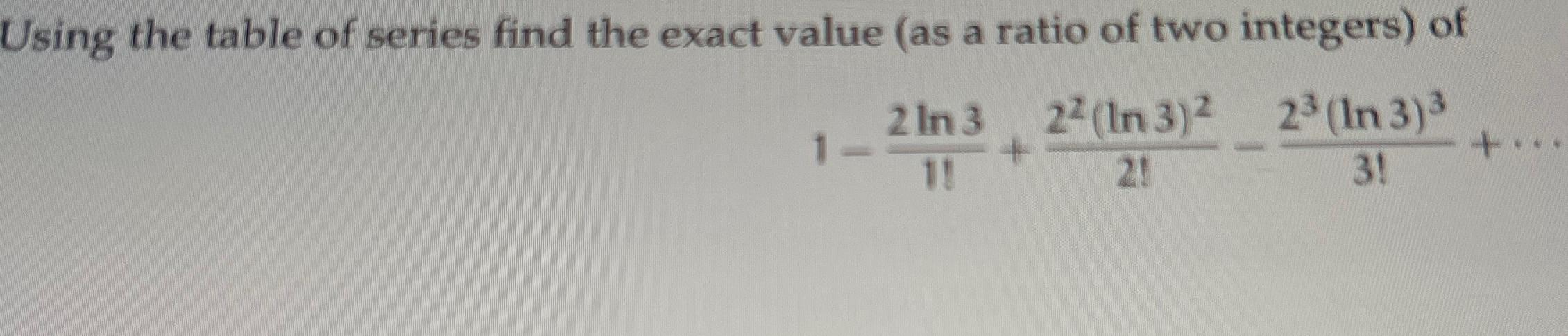 Solved Using the table of series find the exact value (as a | Chegg.com