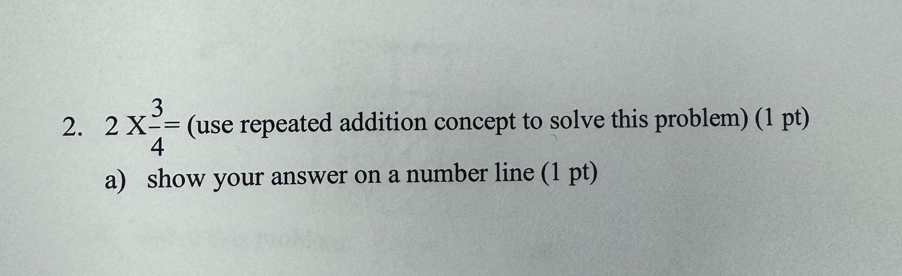 Solved use repeated addition concept to solve this problem | Chegg.com