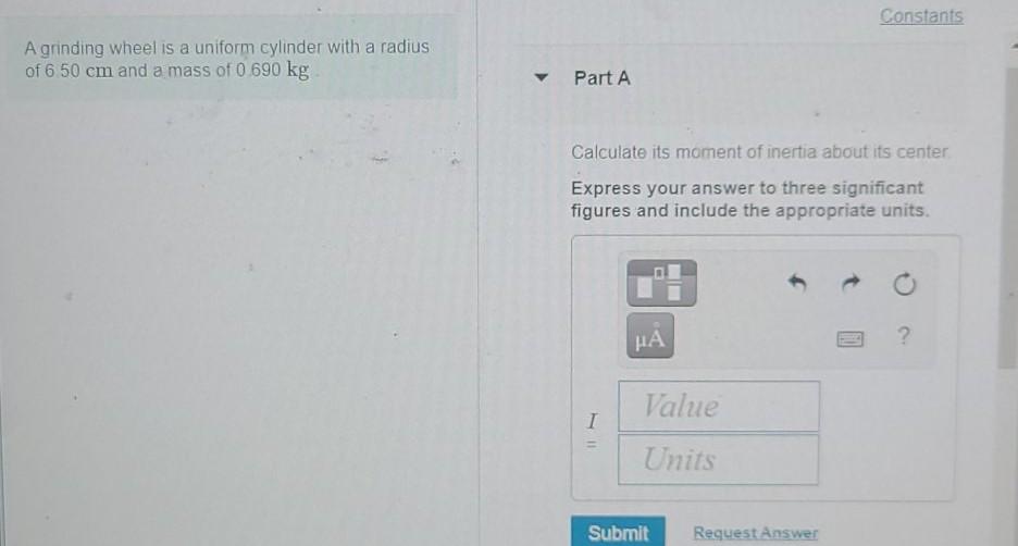 Solved Constants A grinding wheel is a uniform cylinder with | Chegg.com