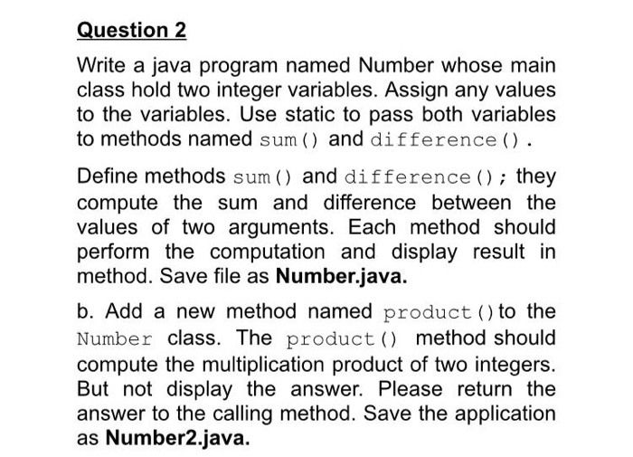 Solved Question 2 Write a java program named Number whose | Chegg.com