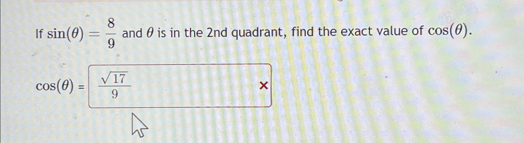 If sin(θ)=89 ﻿and θ ﻿is in the 2 ﻿nd quadrant, find | Chegg.com
