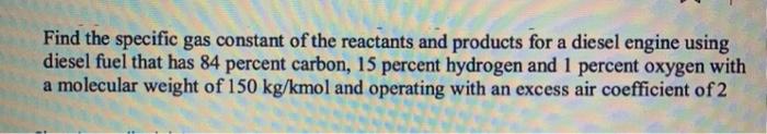 Solved Find the specific gas constant of the reactants and | Chegg.com