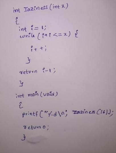 Solved int Iaziness (int x ){int i=1;wnile | Chegg.com