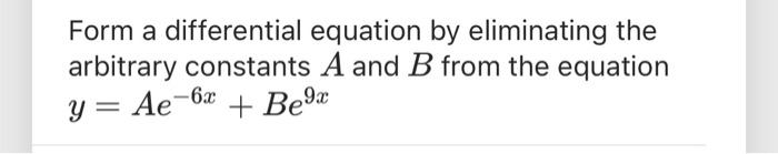 Solved Form a differential equation by eliminating the | Chegg.com