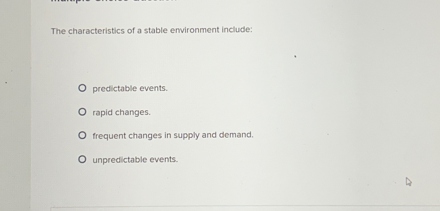 Solved The characteristics of a stable environment | Chegg.com