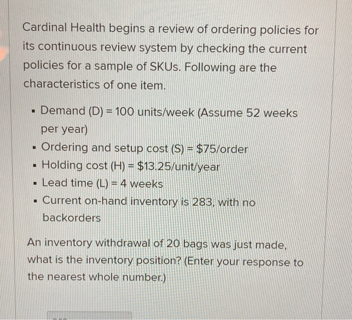 Solved Cardinal Health begins a review of ordering policies | Chegg.com