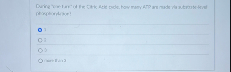 Solved During "one turn" of the Citric Acid cycle, how many | Chegg.com