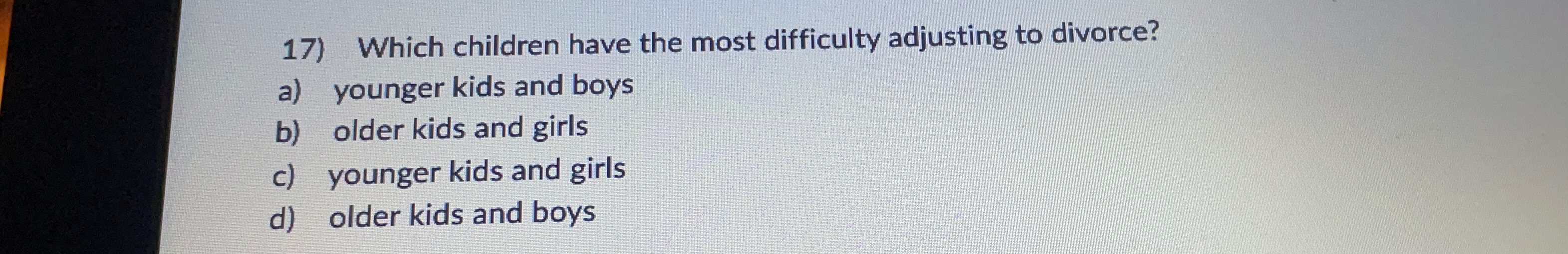 Solved Which children have the most difficulty adjusting to | Chegg.com
