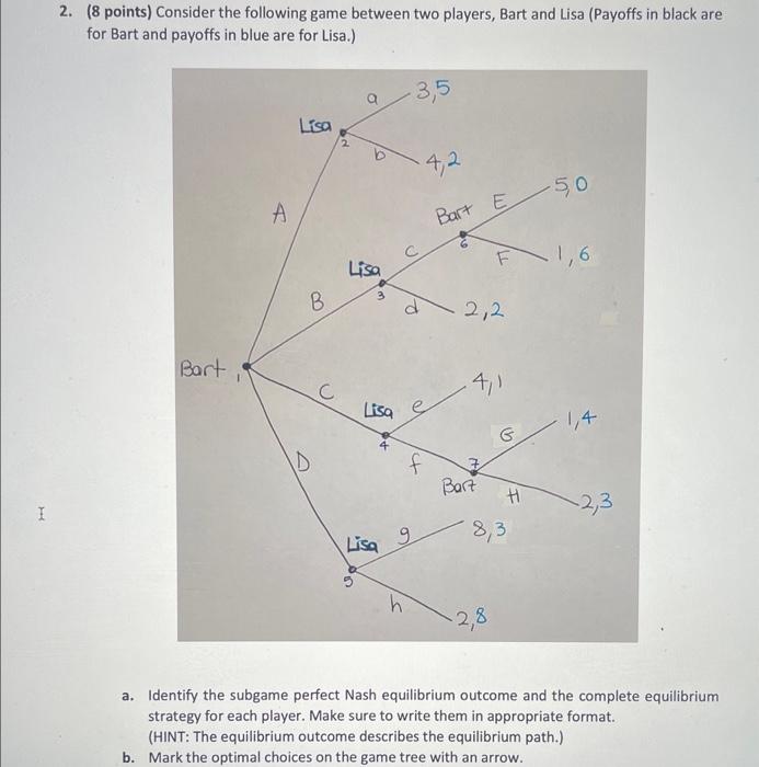 Solved 2. (8 points) Consider the following game between two | Chegg.com