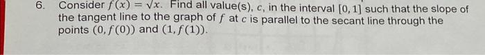 Solved Consider f(x)=x. Find all value(s), c, in the | Chegg.com