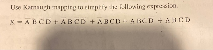 Solved Use Karnaugh mapping to simplify the following | Chegg.com