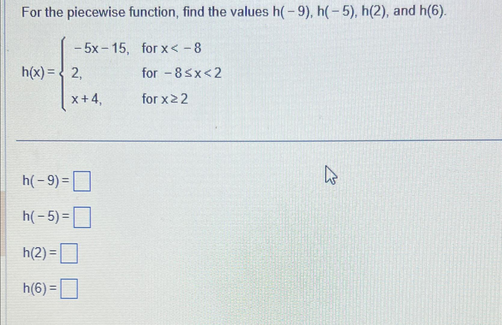 Solved For the piecewise function, find the values | Chegg.com