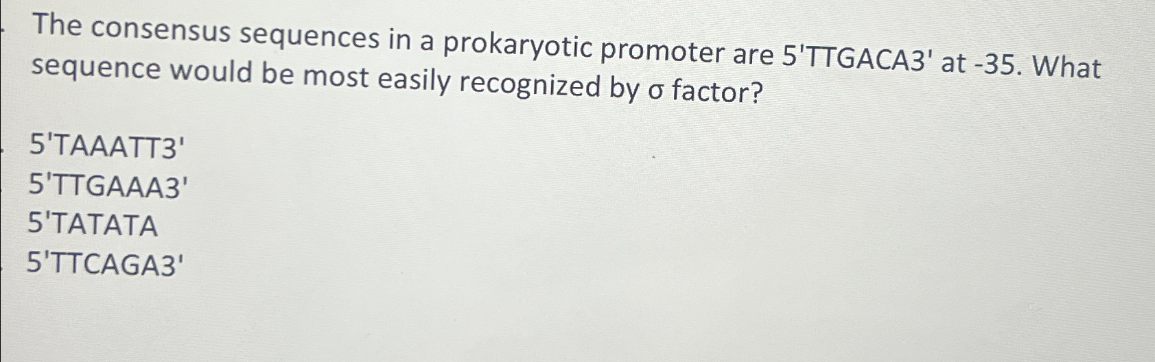 Solved The consensus sequences in a prokaryotic promoter are | Chegg.com