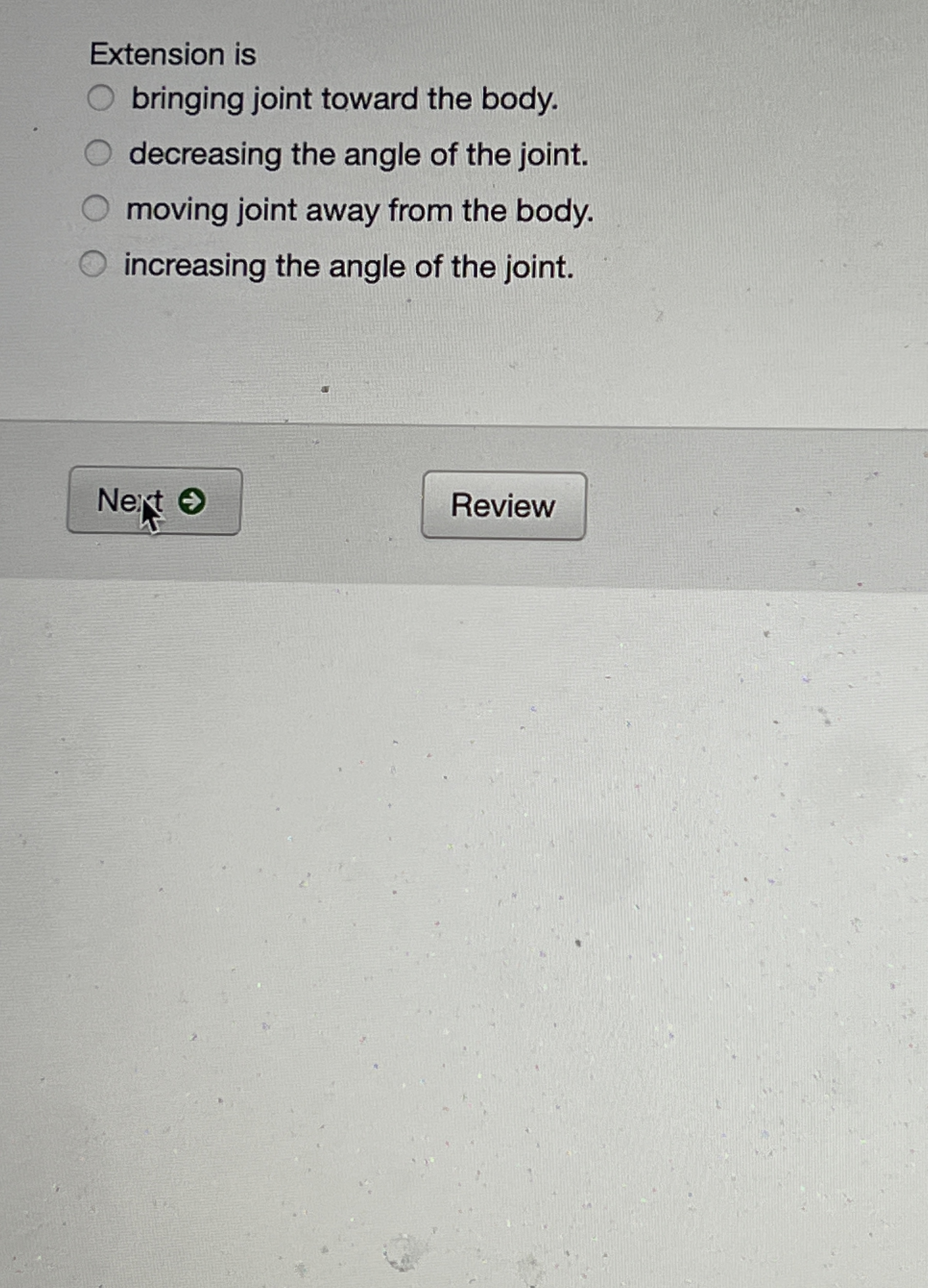 Solved Extension isbringing joint toward the body.decreasing | Chegg.com