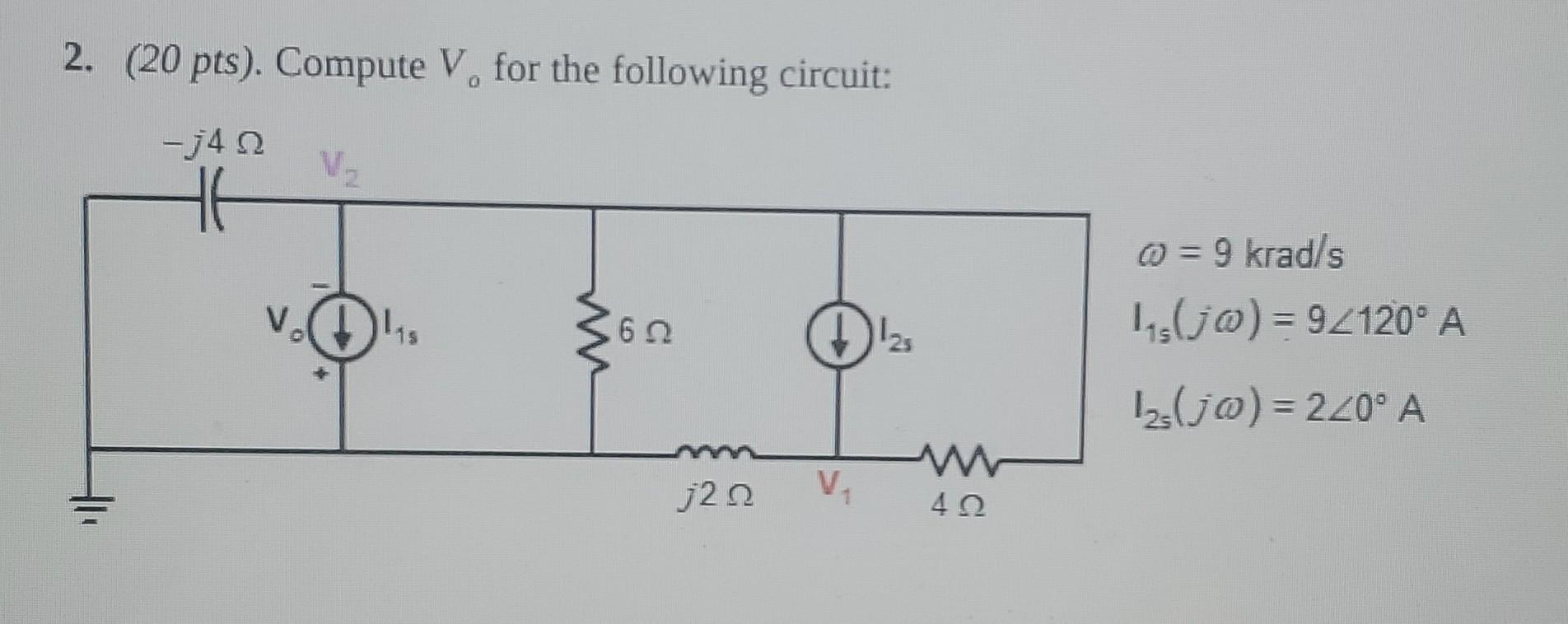 Solved 2. (20 pts). Compute V, for the following circuit: | Chegg.com Solved 2. (20 pts). Compute V, for the following circuit: | Chegg.com