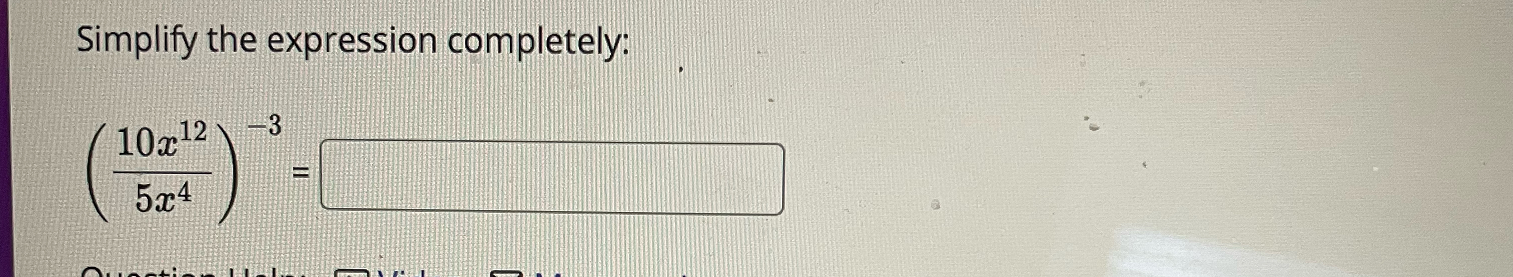 Solved Simplify the expression completely:(10x125x4)-3= | Chegg.com