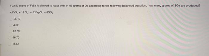 Solved 23.52 grams of FeS2 is allowed to react with 14.08 | Chegg.com