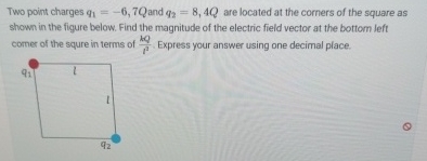 Solved Two point charges q1=-6,7Q ﻿and q2=8,4Q ﻿are located | Chegg.com