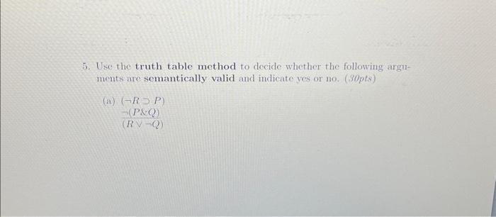 5. Use the truth table method to decide whether the | Chegg.com