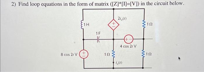 Solved 2) Find loop equations in the form of matrix | Chegg.com