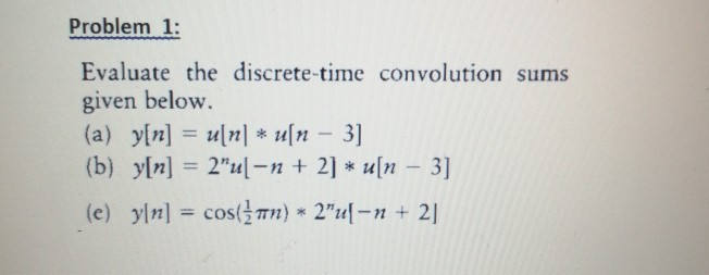 Solved Problem 1: Evaluate the discrete-time convolution | Chegg.com