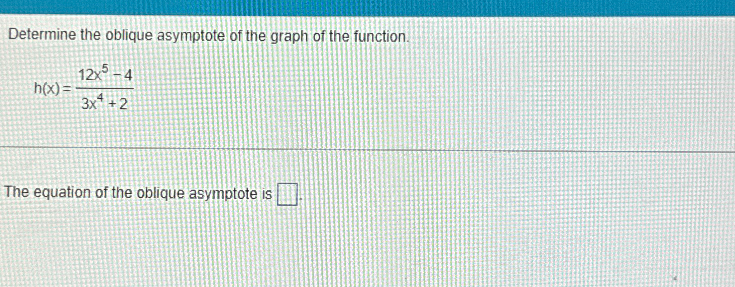 Solved Determine The Oblique Asymptote Of The Graph Of The