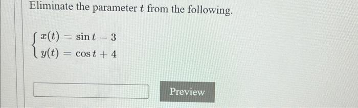 Solved Eliminate the parameter t from the following. | Chegg.com