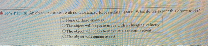 Solved 30 33% Part (a) An object sits at rest with no | Chegg.com