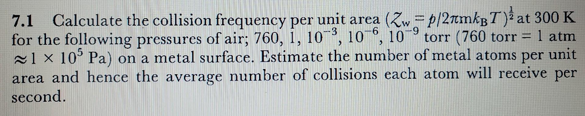 Solved W 7.1 Calculate the collision frequency per unit area | Chegg.com
